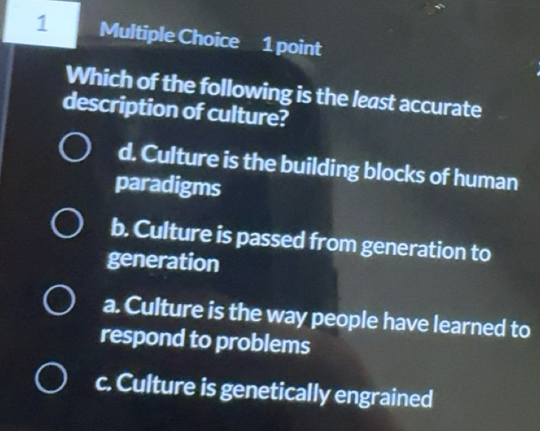 Solved: Which of the following is the least accurate description of ...