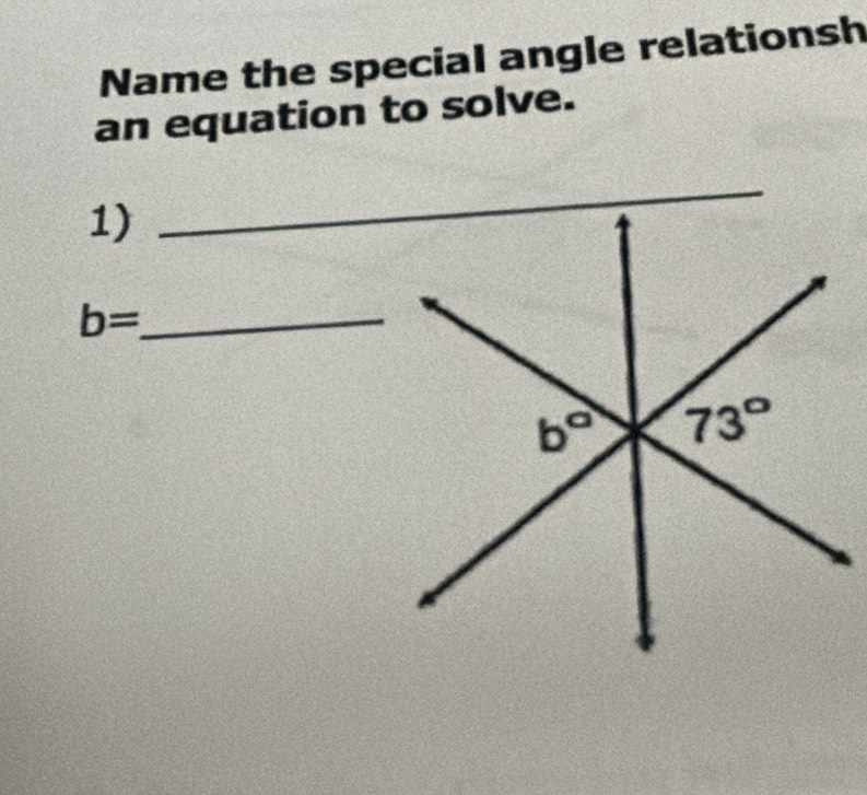 Solved: Name the special angle relationsh an equation to solve. 1) b= _ [Math]