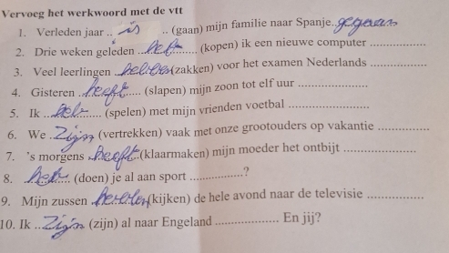 Solved: Vervoeg het werkwoord met de vtt 1. Verleden jaar .. (gaan ...