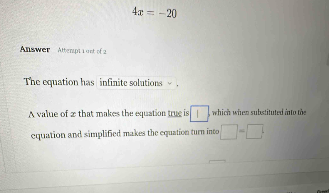 Solved: 4x=-20 Answer Attempt 1 out of 2 The equation has infinite ...
