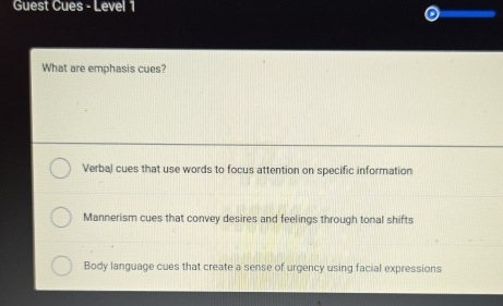 Solved: Guest Cues - Level 1 What are emphasis cues? Verbal cues that ...