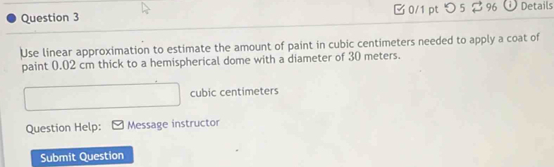 Solved: [ 0/1 pt つ 5 2 96 ⓘ Details Use linear approximation to ...