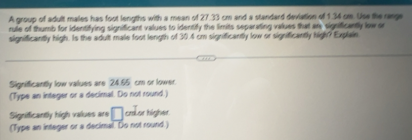 Solved: A group of adult males has foot lengths with a mean of 27.33 cm ...