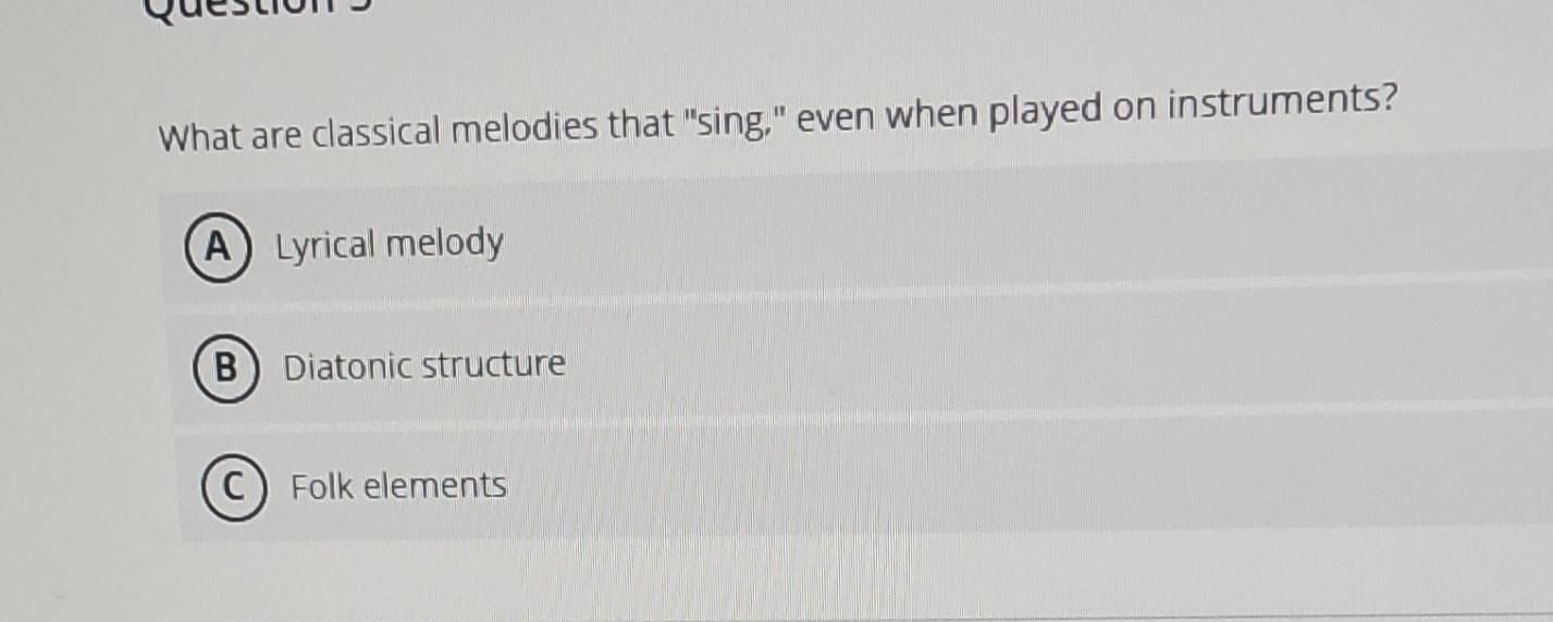 Solved: What are classical melodies that "sing," even when played on ...