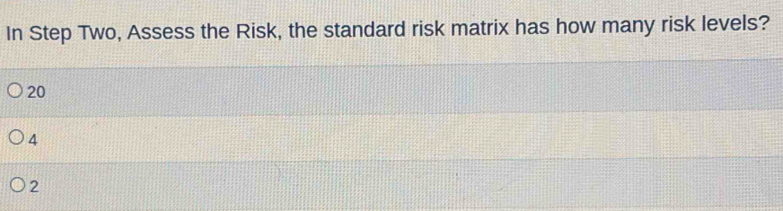 Solved: In Step Two, Assess the Risk, the standard risk matrix has how ...