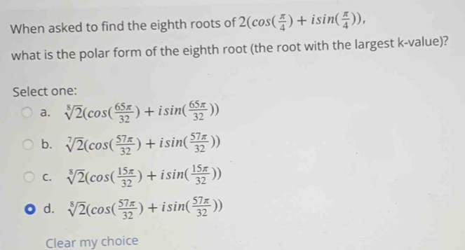 Solved: When asked to find the eighth roots of 2(cos ( π /4 )+isin ( π ...