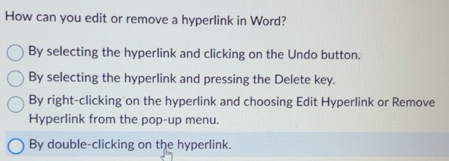 Solved: How can you edit or remove a hyperlink in Word? By selecting ...