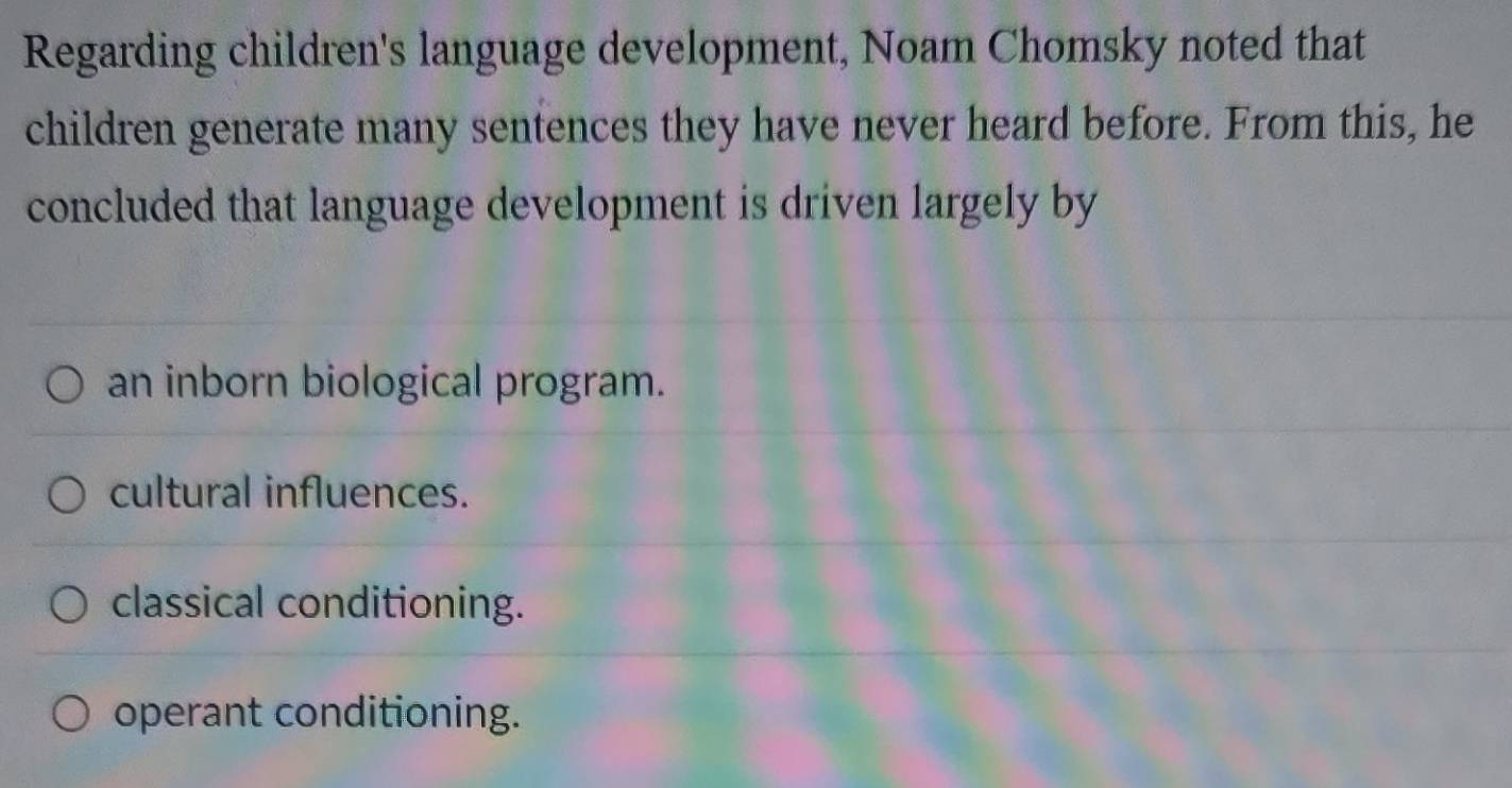 Resuelto:Regarding children's language development, Noam Chomsky noted ...