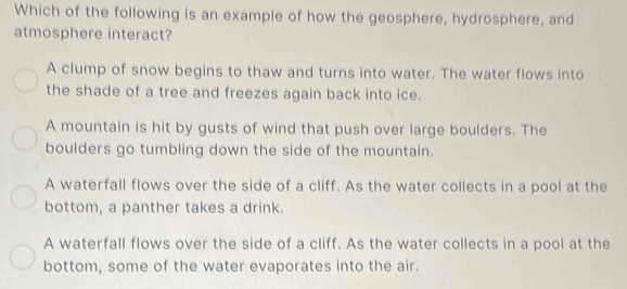 Solved: Which of the following is an example of how the geosphere ...
