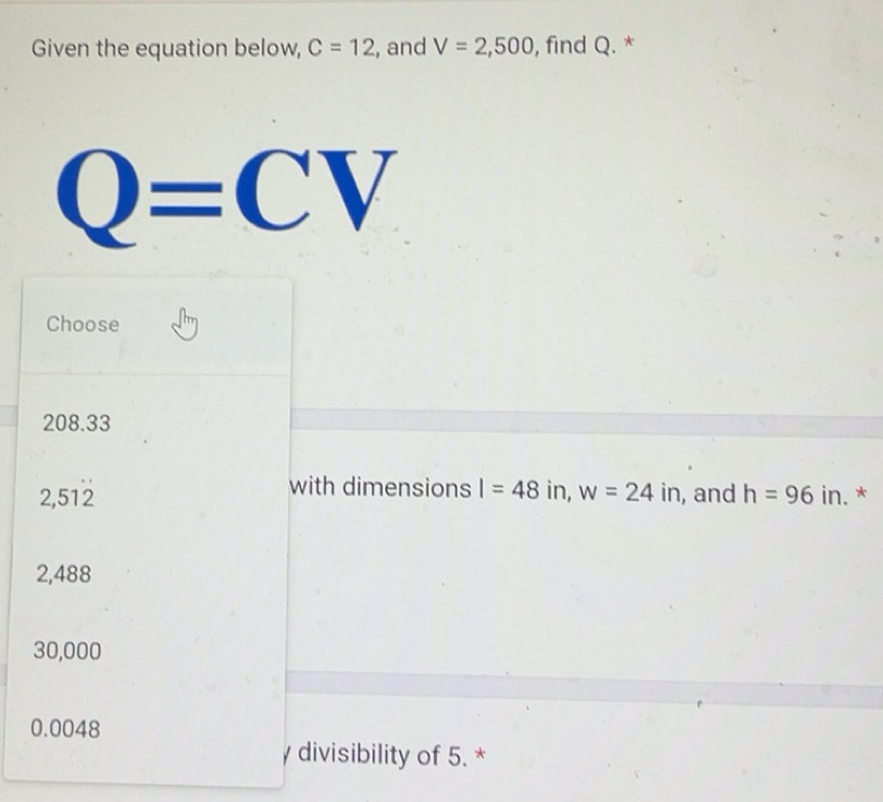 Solved: Given the equation below, C=12 , and V=2,500 , find Q. * Q=CV ...