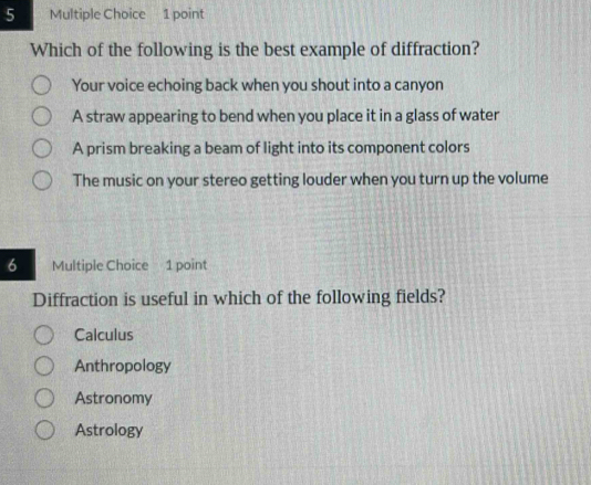 Solved: Which of the following is the best example of diffraction? Your ...