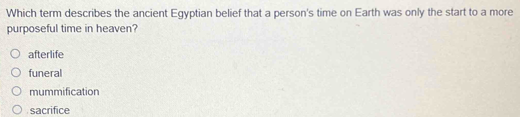 Solved: Which term describes the ancient Egyptian belief that a person ...