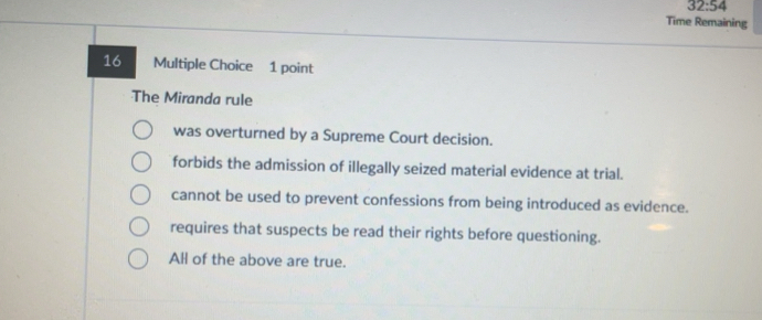 Solved: 32:54 Time Remaining 16 Multiple Choice 1 point The Miranda ...