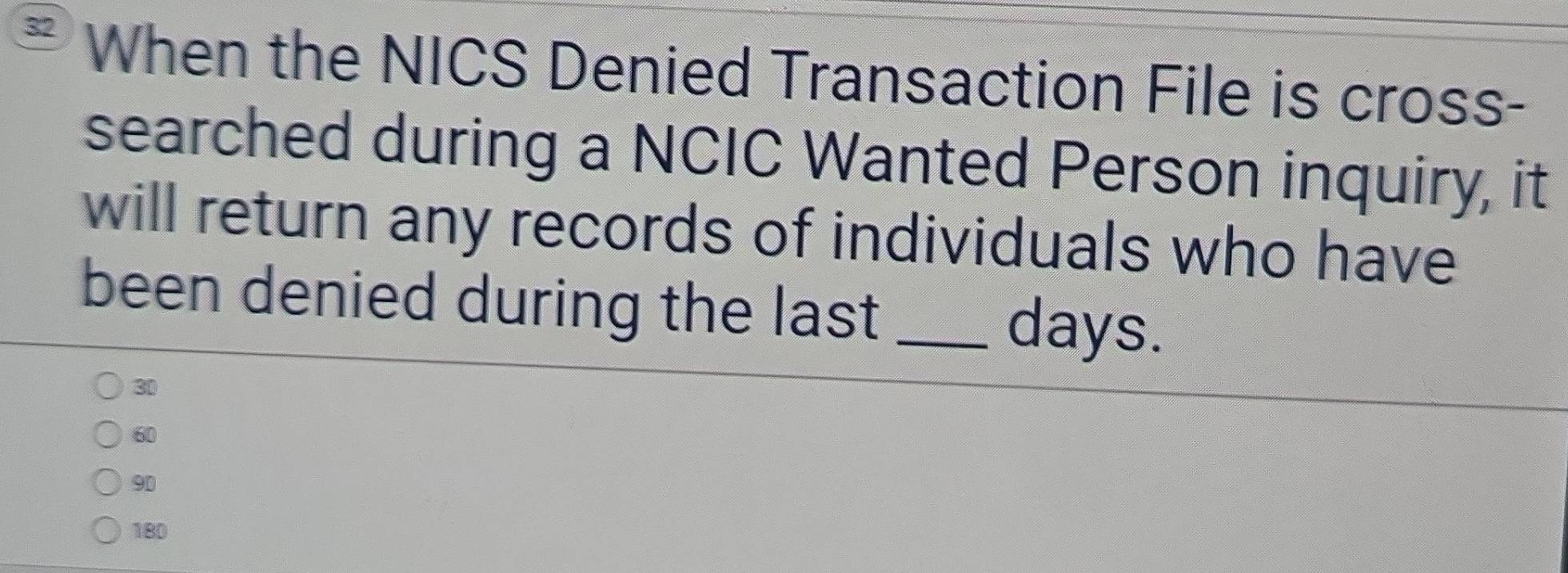 Solved: When the NICS Denied Transaction File is cross- searched during ...