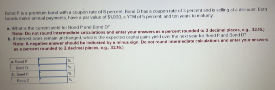 Solved: Bond P is a premium bond with a coupon rate of 8 percent. Bond ...