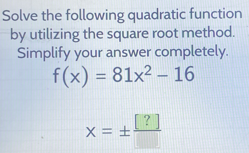 Solved: Solve the following quadratic function by utilizing the square ...