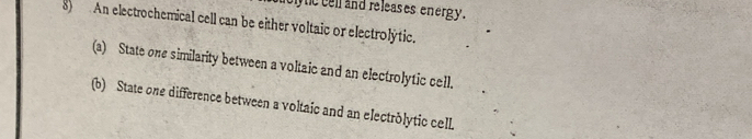 Solved: vlytic cell and releases energy. 8) An electrochemical cell can ...