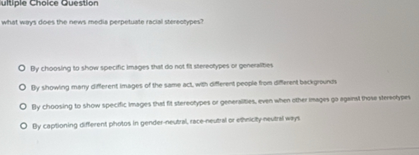 Solved: ultiple Choice Question what ways does the news media ...