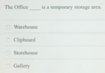 Solved: The Office _is a temporary storage area. Warehouse Clipboard ...
