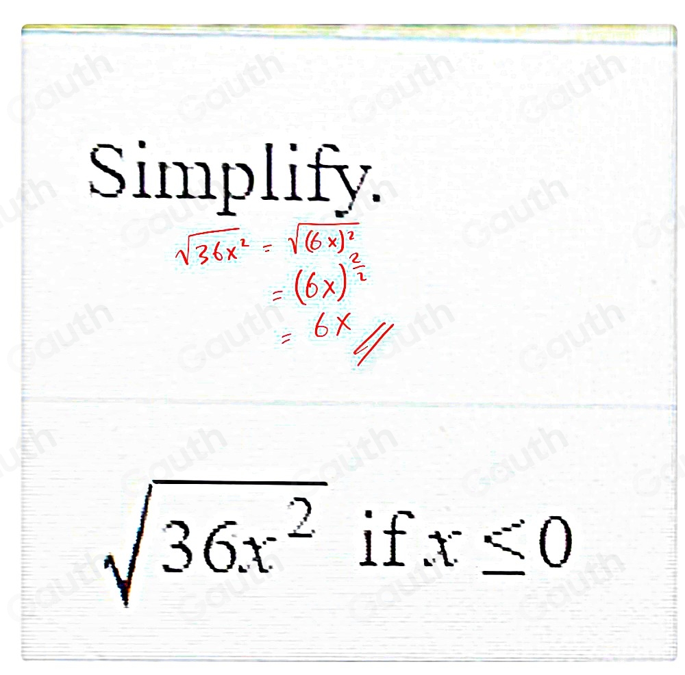 Solved: Simplify. sqrt(36x^2) if x≤ 0 [Math]