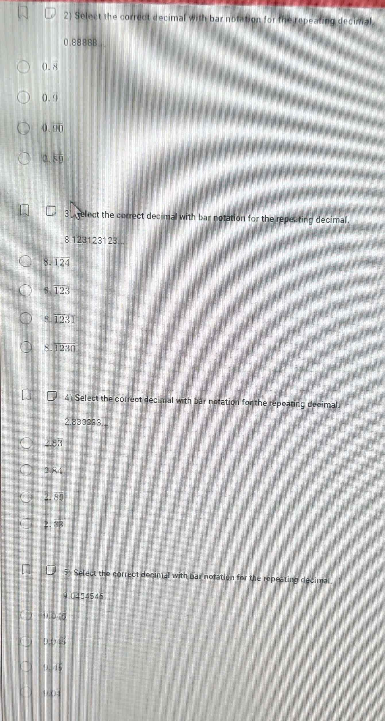 Solved: Select the correct decimal with bar notation for the repeating decimal 0.8888B 0. 8 0.9 ...