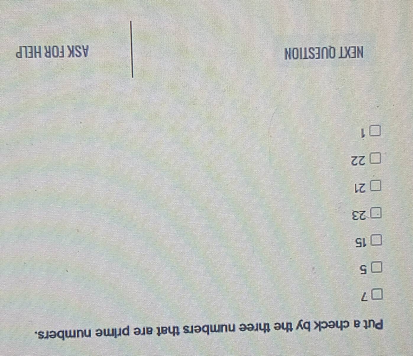 Solved: Put a check by the three numbers that are prime numbers. 7 5 15 ...