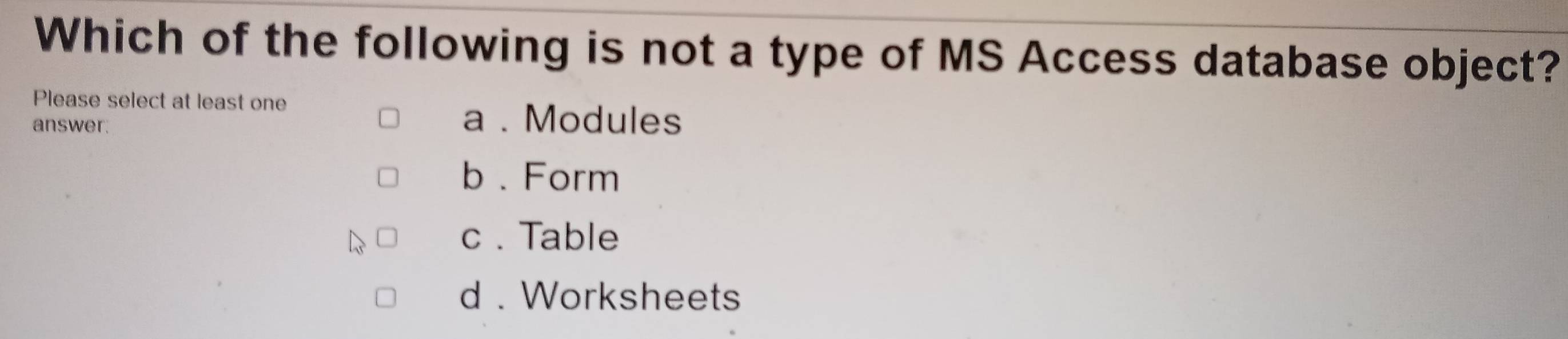 Solved: Which of the following is not a type of MS Access database ...