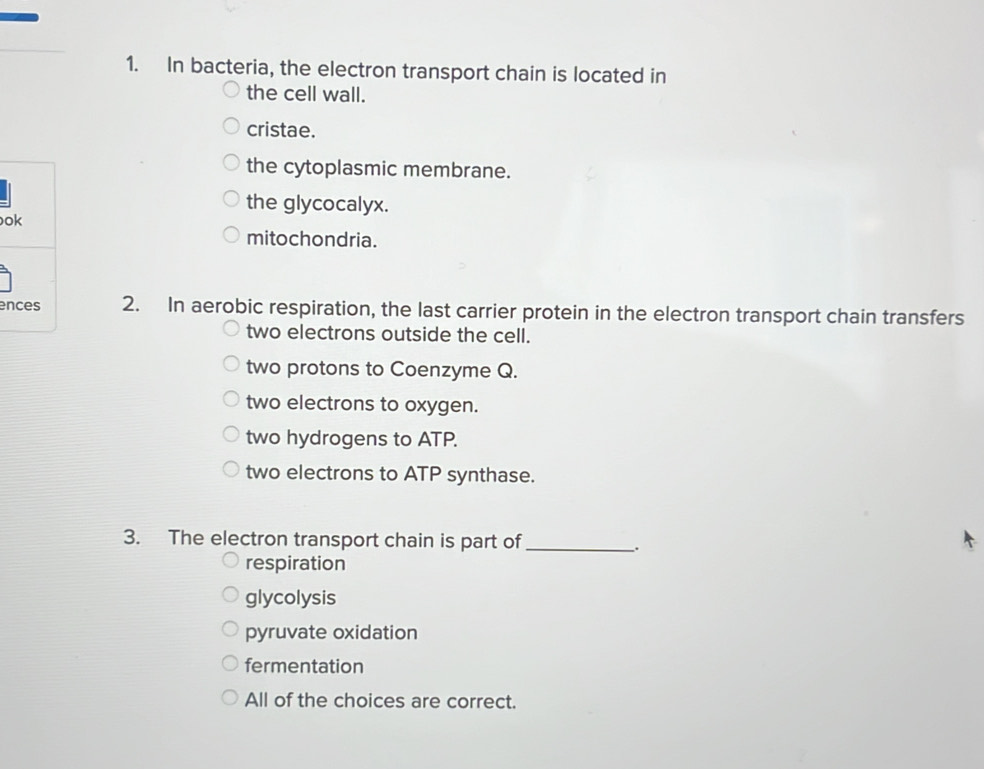 Solved: In bacteria, the electron transport chain is located in the ...