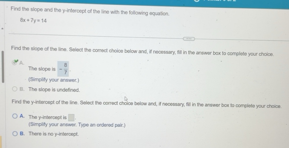 Solved: Find the slope and the y-intercept of the line with the ...