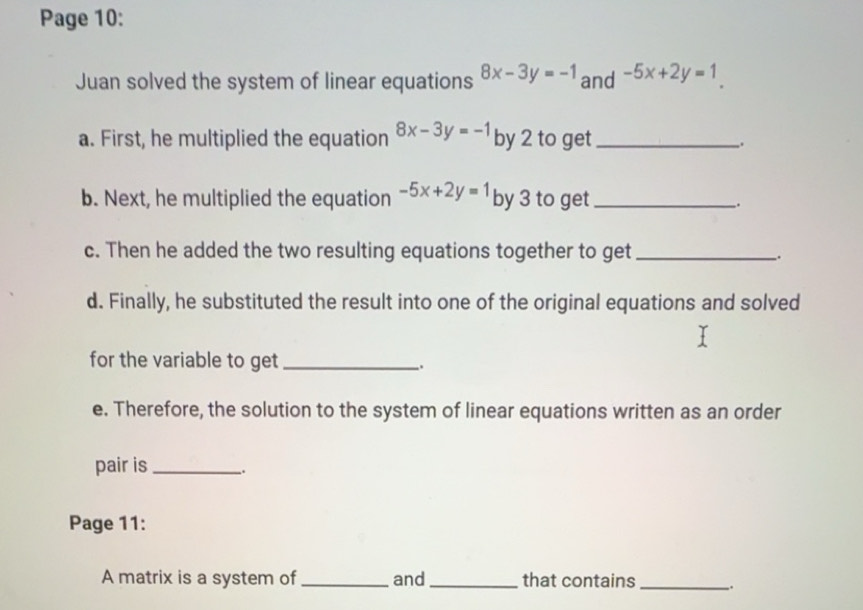 Solved: Page 10: Juan solved the system of linear equations 8x-3y=-1 ...