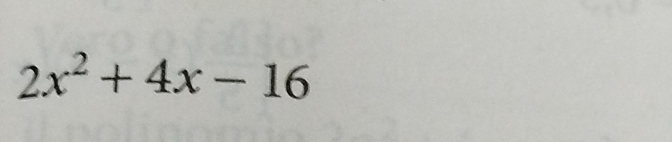 Risolto:2x^2+4x-16