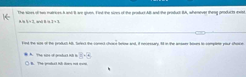 Solved: The sizes of two matrices A and B are given. Find the sizes of ...