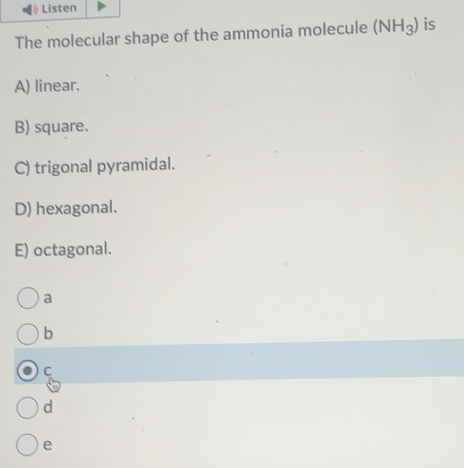 Solved: Listen The molecular shape of the ammonia molecule (NH_3) is A ...