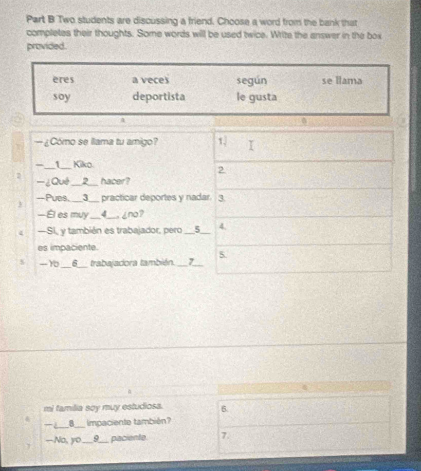 Solved: Two students are discussing a friend. Choose a word from the ...