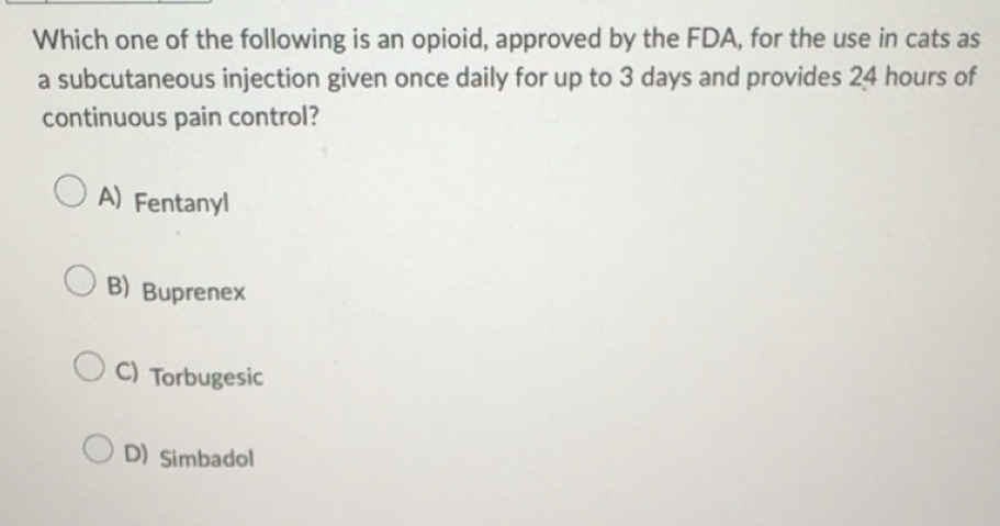 Solved: Which one of the following is an opioid, approved by the FDA ...