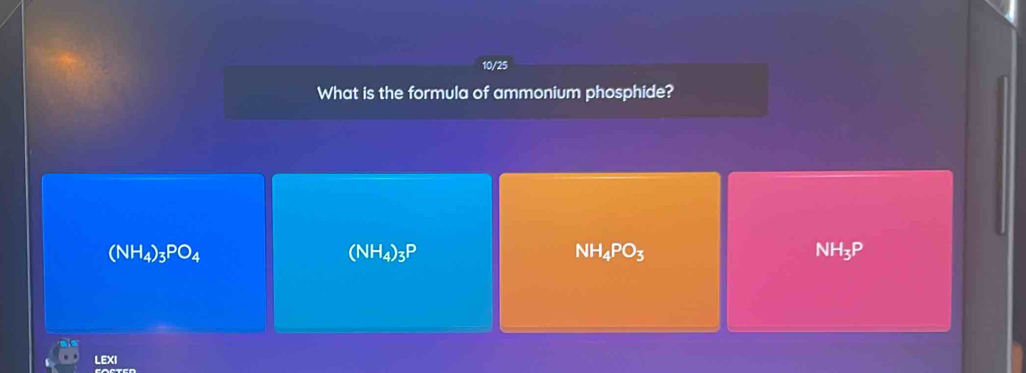 Solved: 10/25 What is the formula of ammonium phosphide? (NH_4)_3PO_4 (NH_4)_3P NH_4PO_3 NH_3P ...