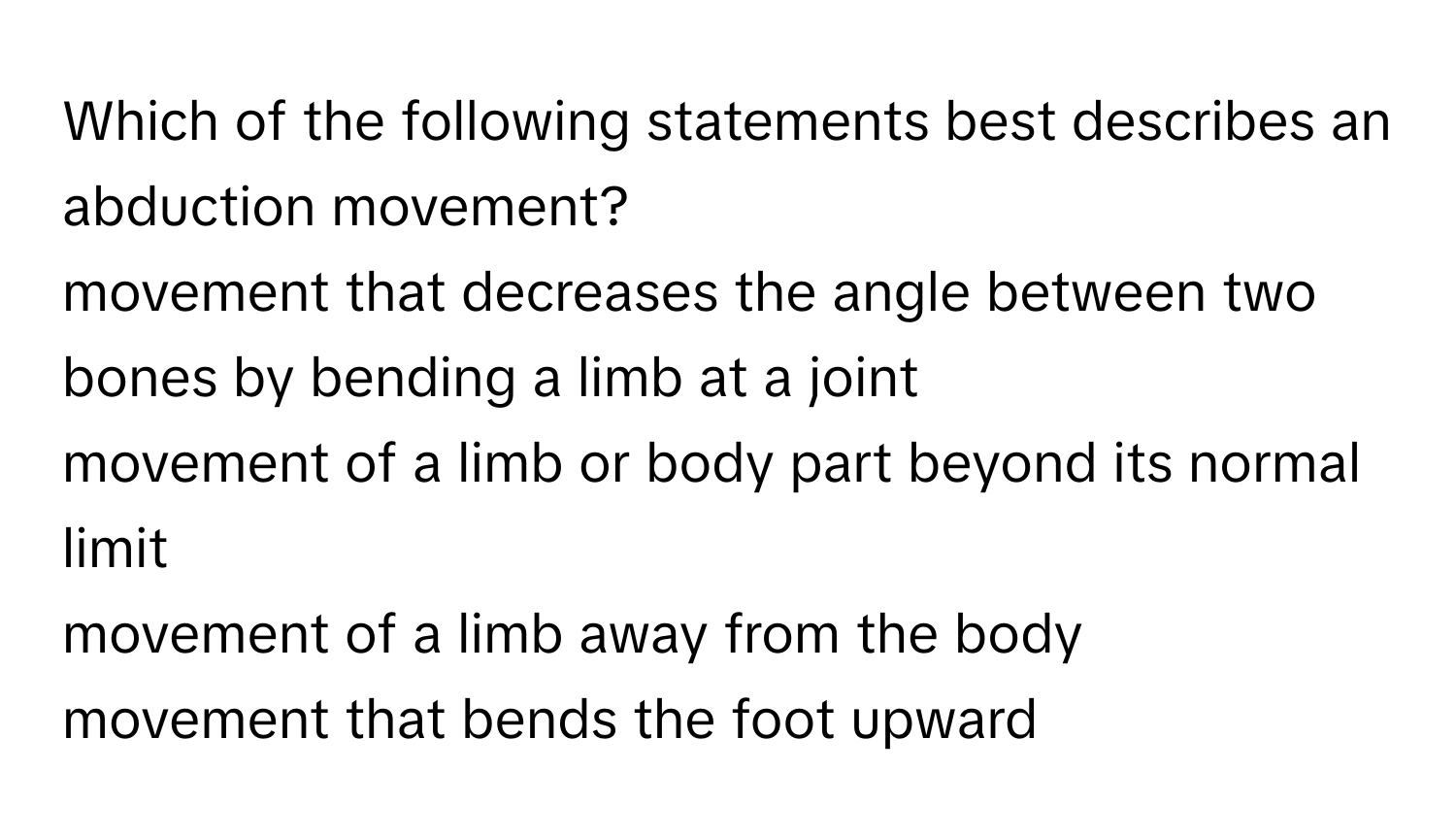 Solved: Which of the following statements best describes an abduction ...