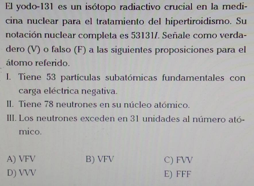 Resuelto:El yodo-131 es un isótopo radiactivo crucial en la medi- cina ...