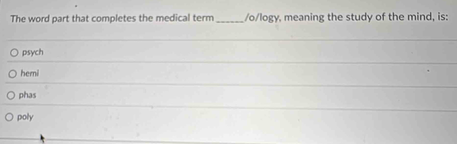 Solved: The word part that completes the medical term _/o/logy, meaning ...