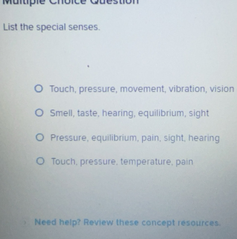 Solved: Question List the special senses. Touch, pressure, movement ...