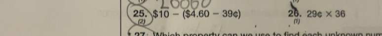 Solved: $10-($4.60-39c) 26. 29c* 36 (2) (1) _ [Math]