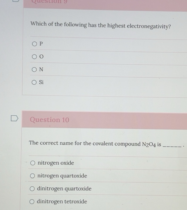Solved: Which of the following has the highest electronegativity? P o N ...