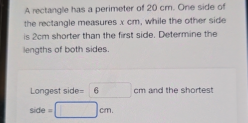 Solved: A rectangle has a perimeter of 20 cm. One side of the rectangle ...