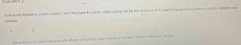 Solved: How does Madame Loisel interact with Madame Forestier after ...