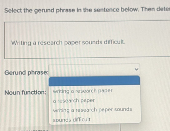 Solved: Select the gerund phrase in the sentence below. Then deter ...