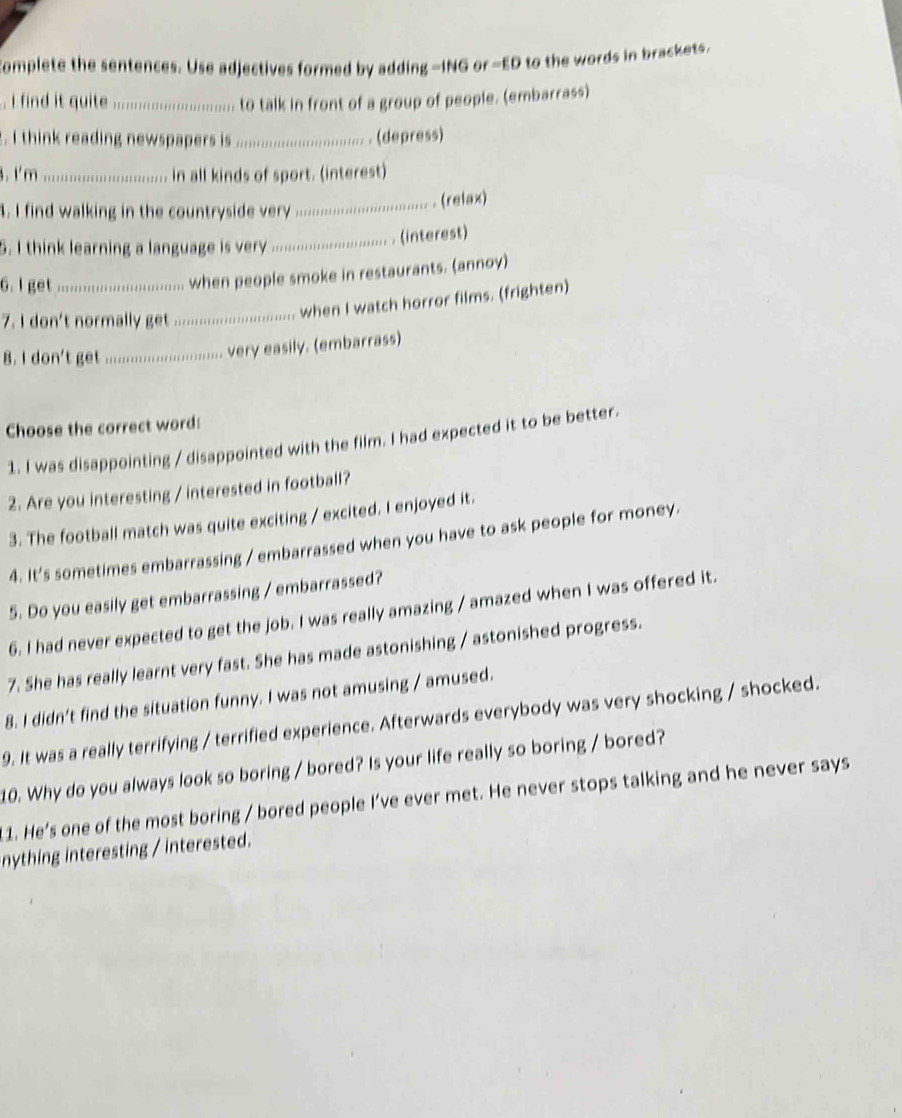 Resuelto:Complete the sentences. Use adjectives formed by adding -ING ...