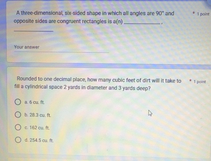 Solved: A three-dimensional, six-sided shape in which all angles are 90 ...