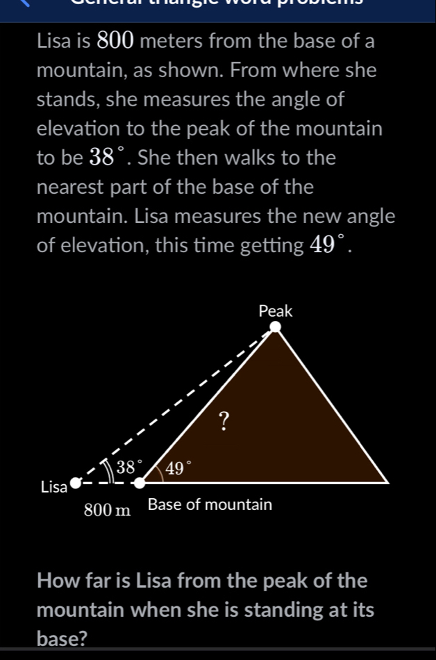 Solved: Lisa is 800 meters from the base of a mountain, as shown. From ...
