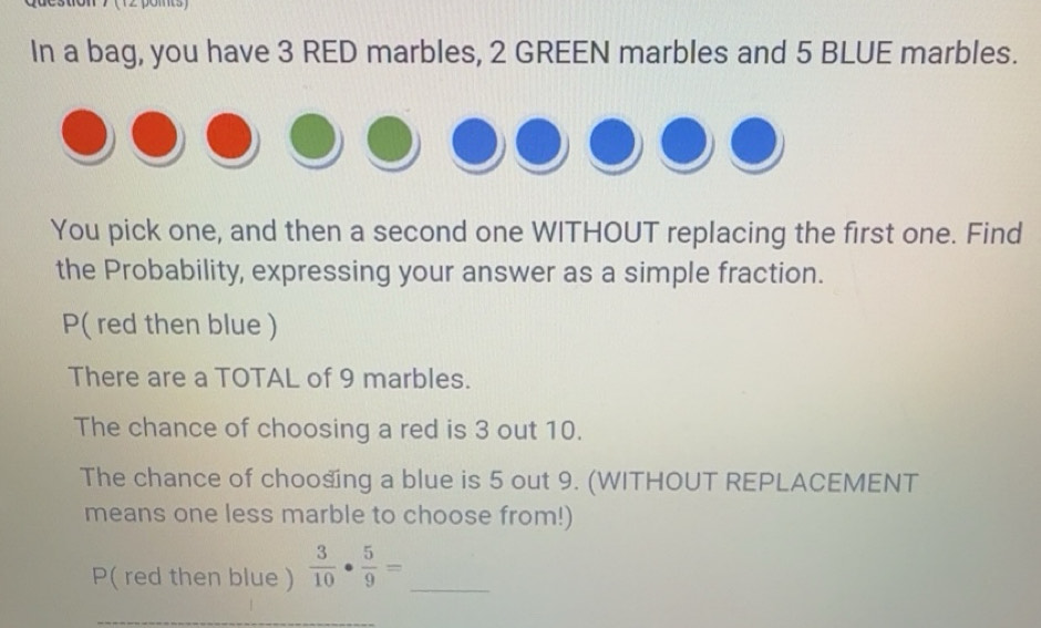 Solved: In a bag, you have 3 RED marbles, 2 GREEN marbles and 5 BLUE ...
