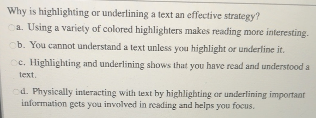 Solved: Why is highlighting or underlining a text an effective strategy ...